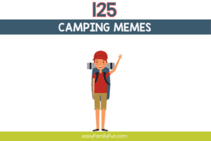 125 Hilarious Camping Memes - Easy Family Fun- Print-and-Play Family ...