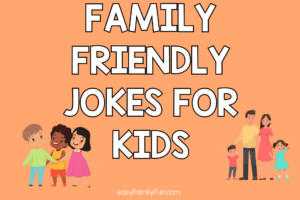 275+ Family-Friendly Jokes for Kids [Guaranteed Laughter!]