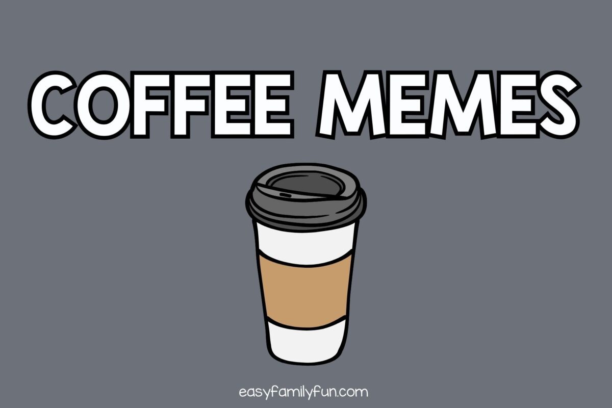 Coffee Memes To Brighten Your Day - Easy Family Fun- Print-and-Play ...