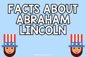 Abraham Lincoln Facts You Should Know [Free Fact Cards]