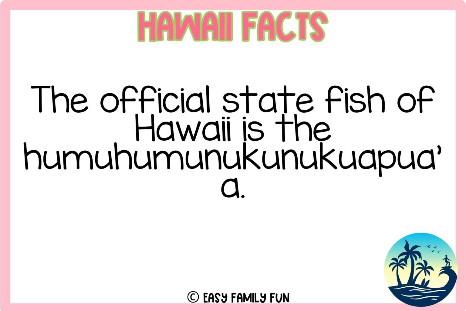 Amazing Facts About Hawaii [Free Fact Cards] - Easy Family Fun- Games ...