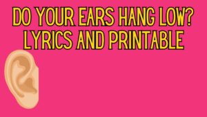 Do Your Ears Hang Low Lyrics and Printable - Easy Family Fun- Games ...