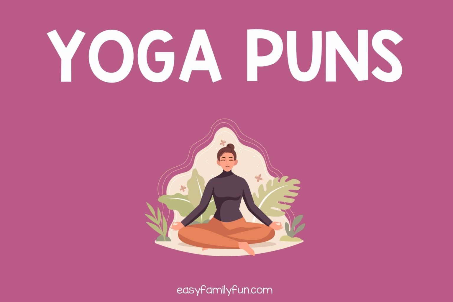 40 Funny Yoga Puns - Easy Family Fun- Print-and-Play Family Fun Hub