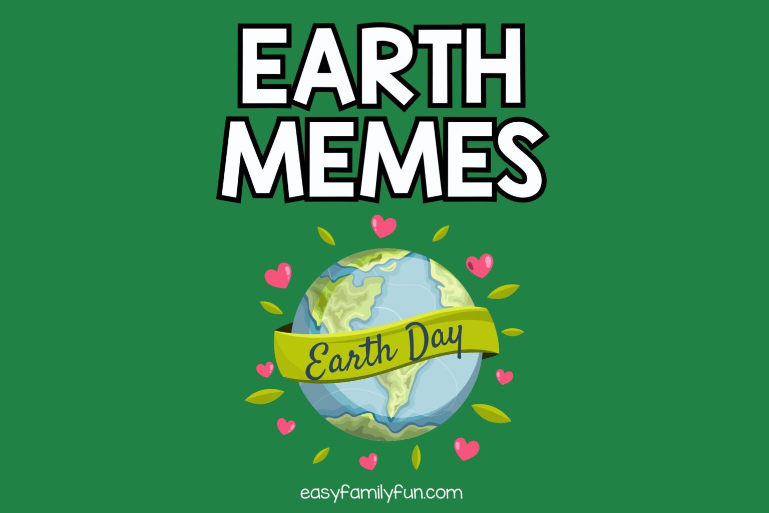 Earth Day Memes - Easy Family Fun- Games, Trivia, and Jokes