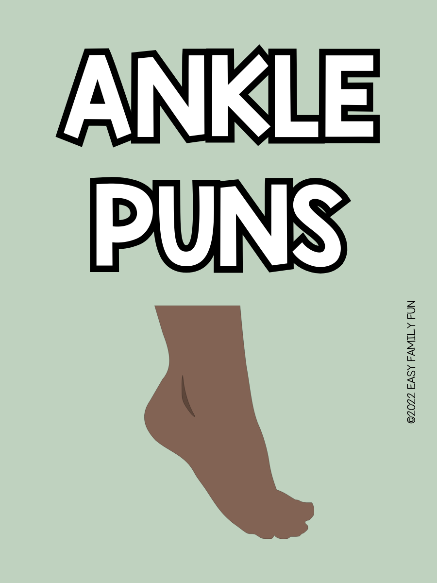 74 Heel-arious Ankle Puns - Easy Family Fun- Games, Trivia, and Jokes