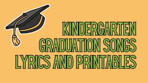 Kindergarten Graduation Songs Lyrics [Plus Free Printables] - Easy ...