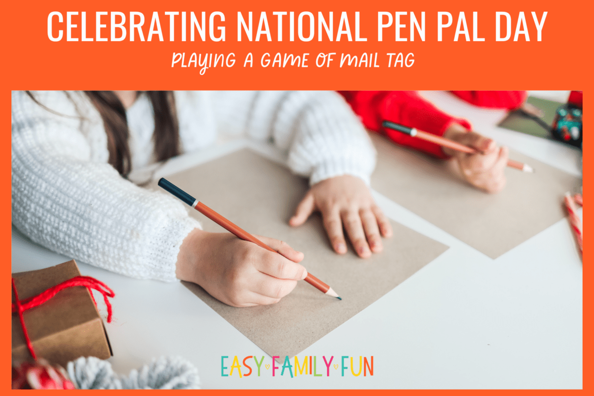 Celebrate National Pen Pal Day - Easy Family Fun- Print-and-Play Family ...