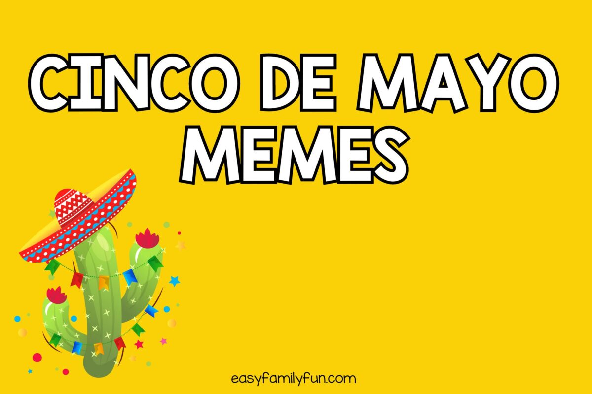 Cinco de Mayo Memes - Easy Family Fun- Print-and-Play Family Fun Hub